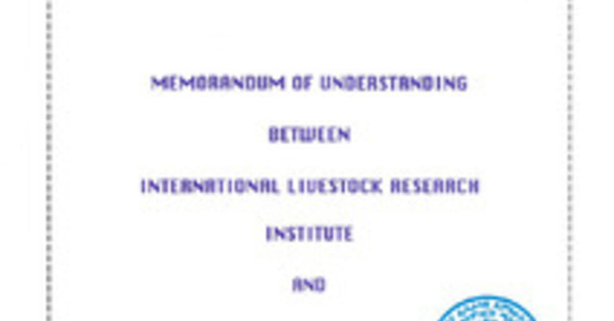 Memorandum of Understanding between the International Livestock Research Institute (ILRI) and ...